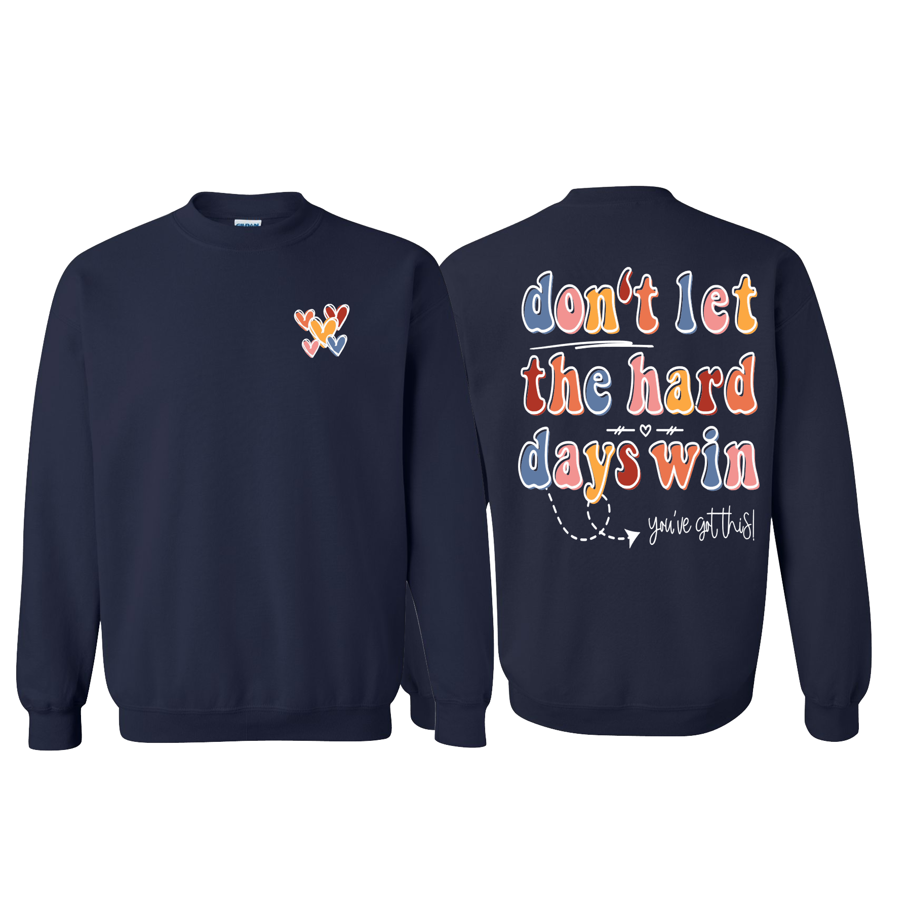 Don't Let Hard Days Win Sweatshirt – Razzle Dazzle Designs & More